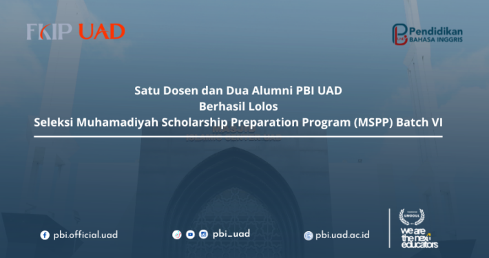 Dosen dan Alumni PBI UAD Lolos MSPP Batch VI - Pendidikan Bahasa Inggris